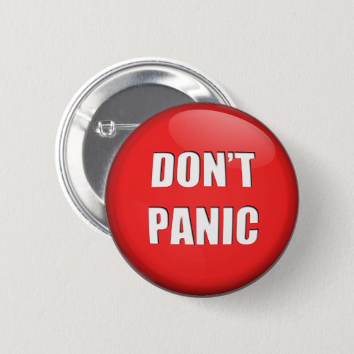 Don't panic button | Zazzle