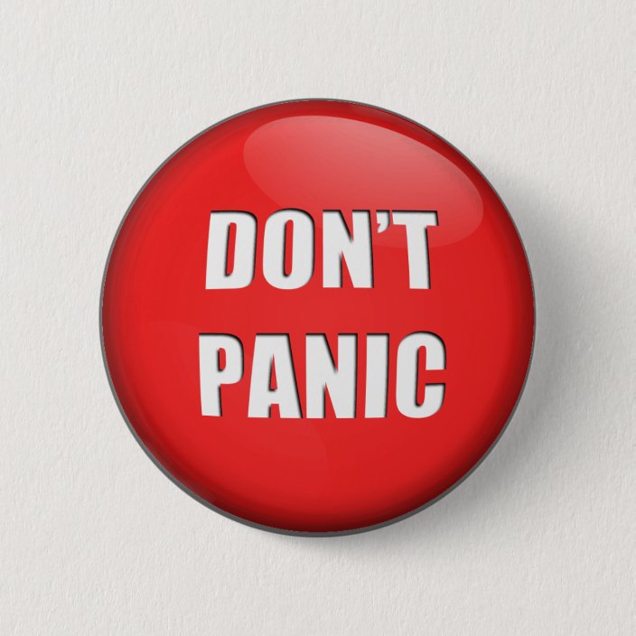 Don't panic button | Zazzle