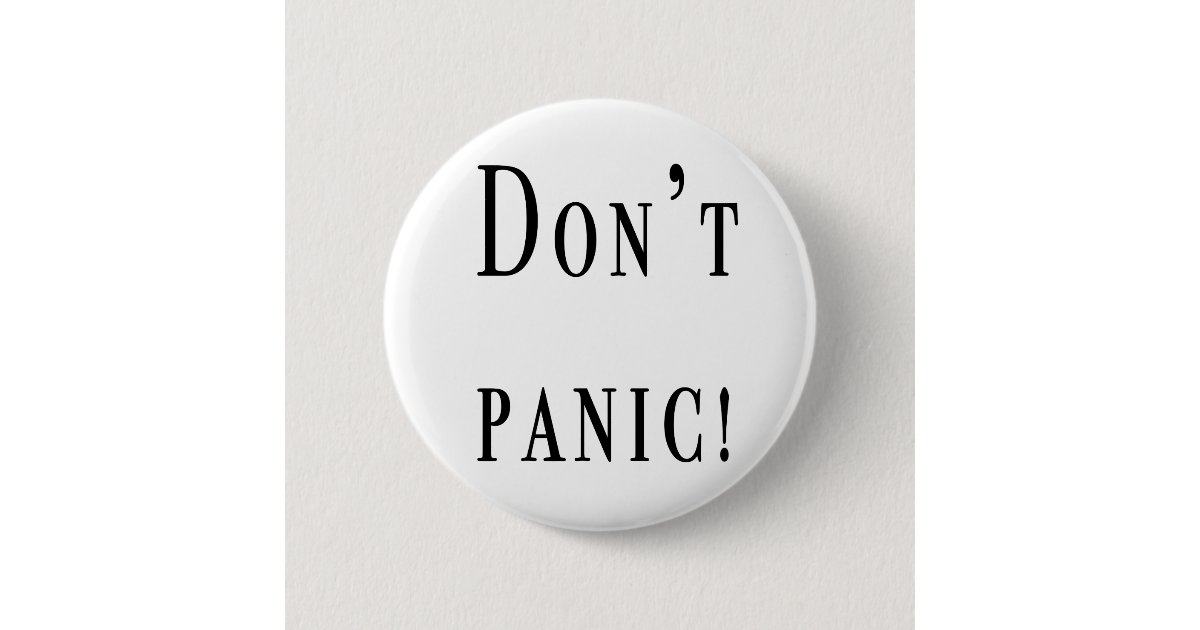 Dont panic button | Zazzle.com