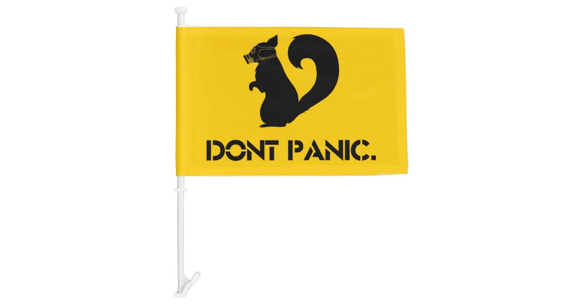 Don't Panic Car Flag | Zazzle