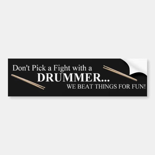 Don't Pick a Fight With a Drummer Bumper Sticker | Zazzle
