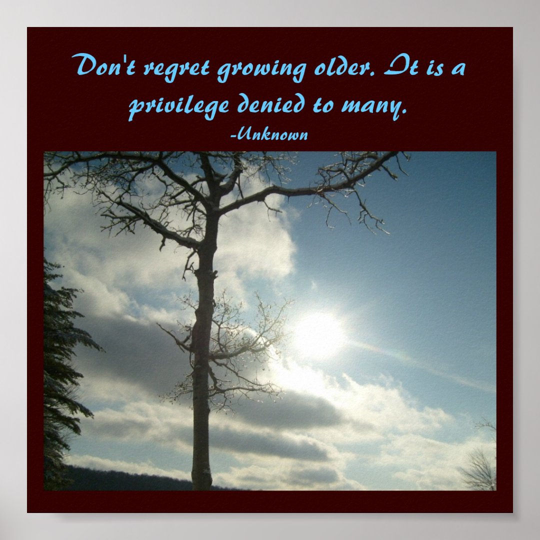 Dont Regret Growing Older Quote Poster Zazzle