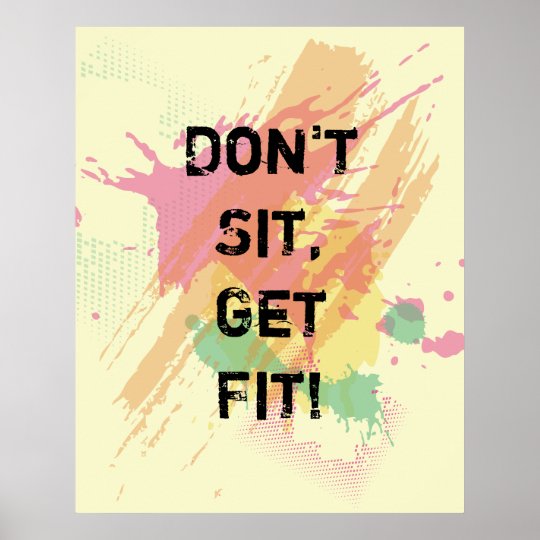 "Don't Sit, Get Fit!" Motivational Quote Poster | Zazzle.com