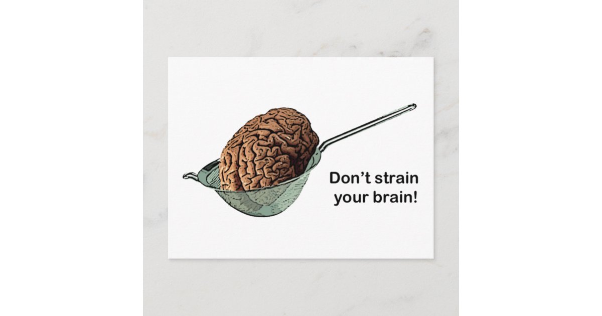 Don't Strain Your Brain! Postcard | Zazzle