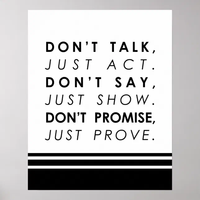 Don't talk, just act Motivational Quote Poster | Zazzle