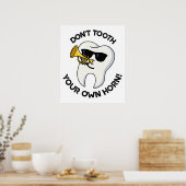 Don't Tooth Your Own Horn Funny Dental Puns Poster | Zazzle
