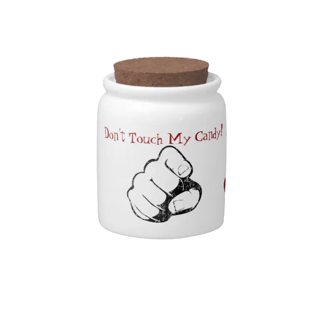Don't Touch My Candy! Candy Jar | Zazzle