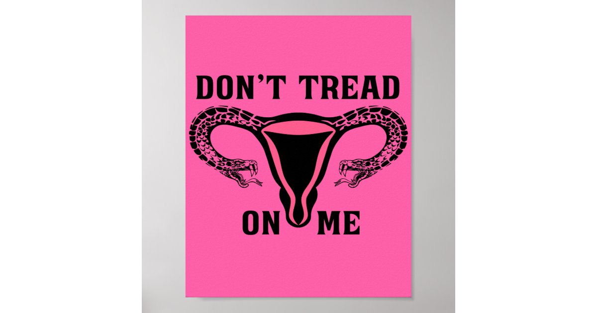 Don't Tread On Me Feminist Poster | Zazzle