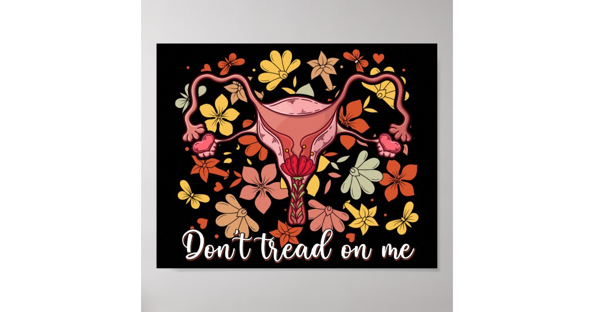 Don't Tread On Me Feminist Pro Choice Poster | Zazzle