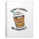Don't Worry Be Frappey Funny Frappuccino Pun Notebook | Zazzle