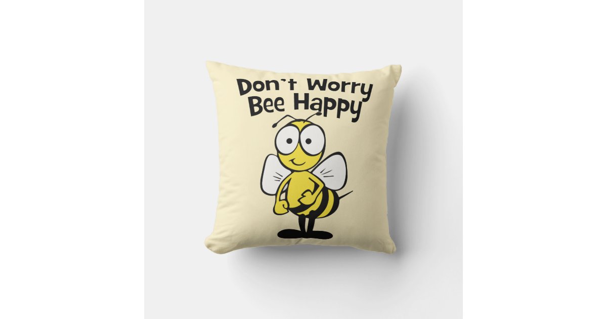 Don't Worry Be Happy Bee | Bumble Bee Throw Pillow | Zazzle