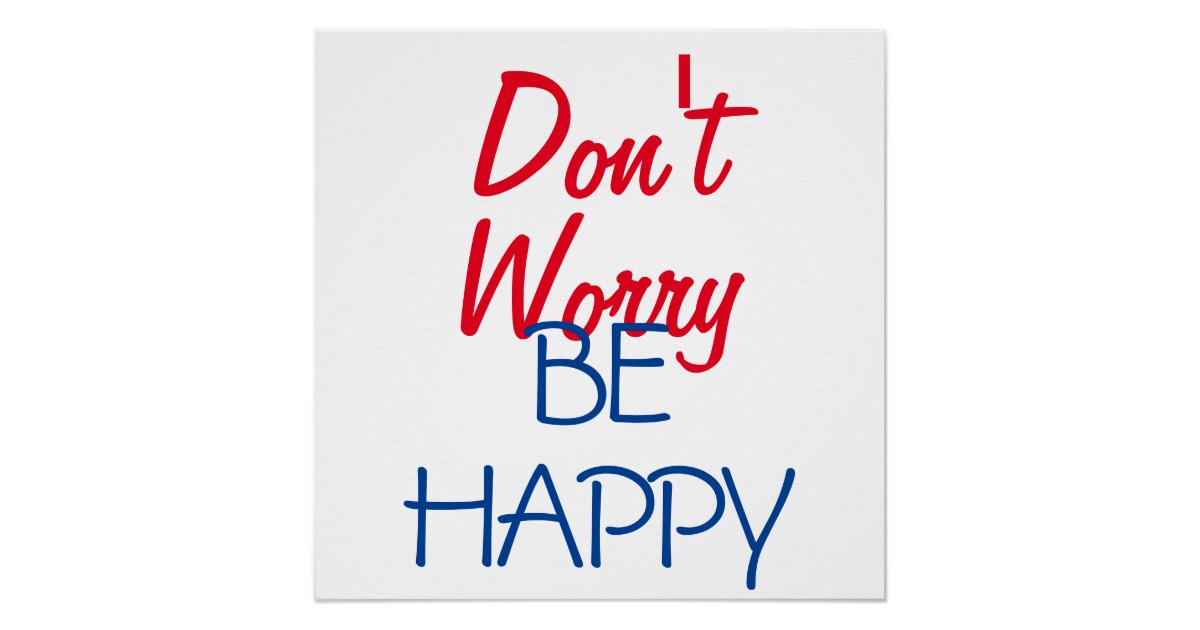 Don't Worry Be Happy Poster | Zazzle