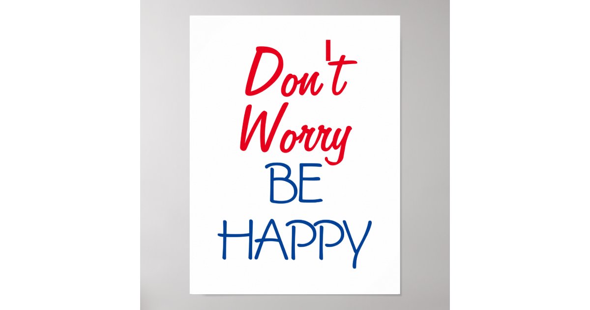 Don't Worry Be Happy Poster | Zazzle