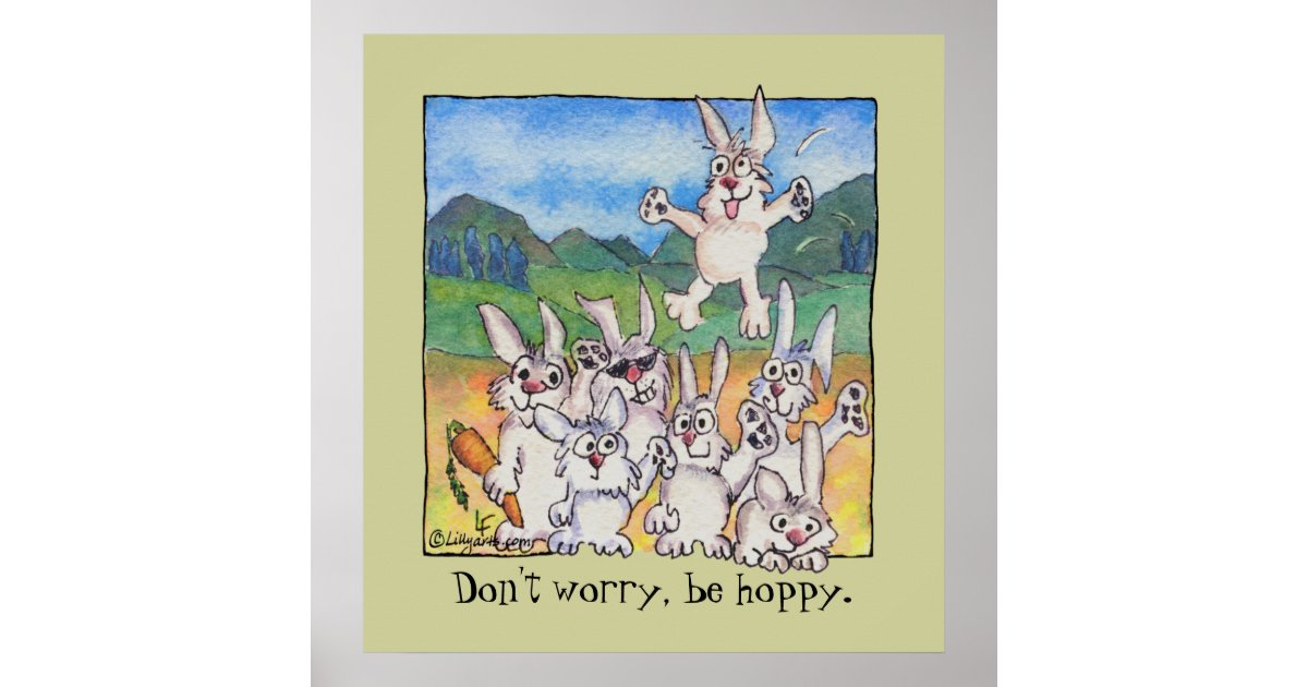 Don't worry, be hoppy. Custom Poster Print | Zazzle