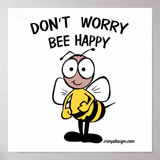 Don't Worry Bee Happy Poster | Zazzle