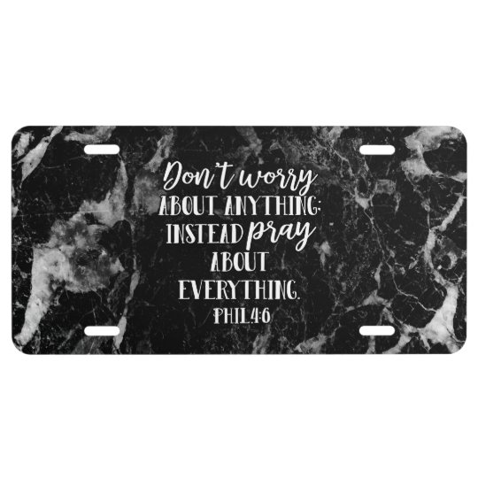 Dont Worry Pray Bible Verse Scripture Christian License Plate | Zazzle.com