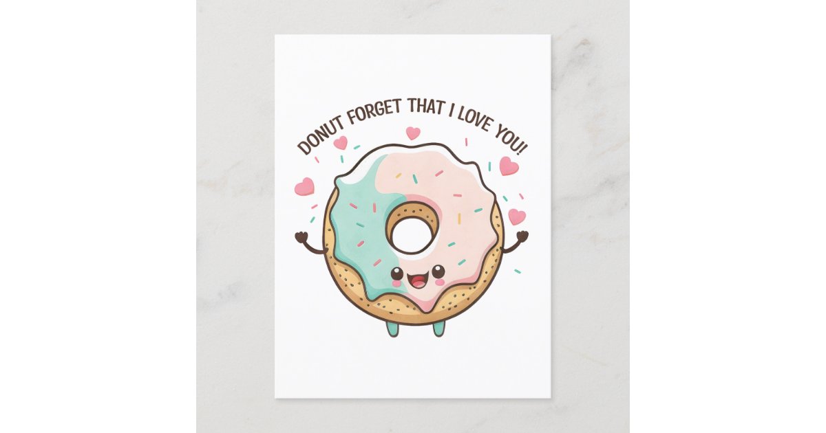 Donut Forget That I Love You Valentines Day Postcard | Zazzle