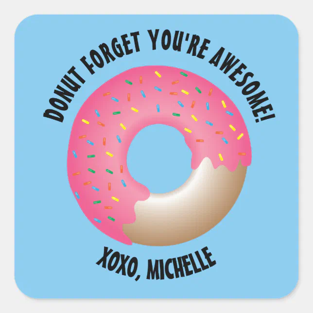 Donut Forget You're Awesome Class Valentine's day Square Sticker | Zazzle