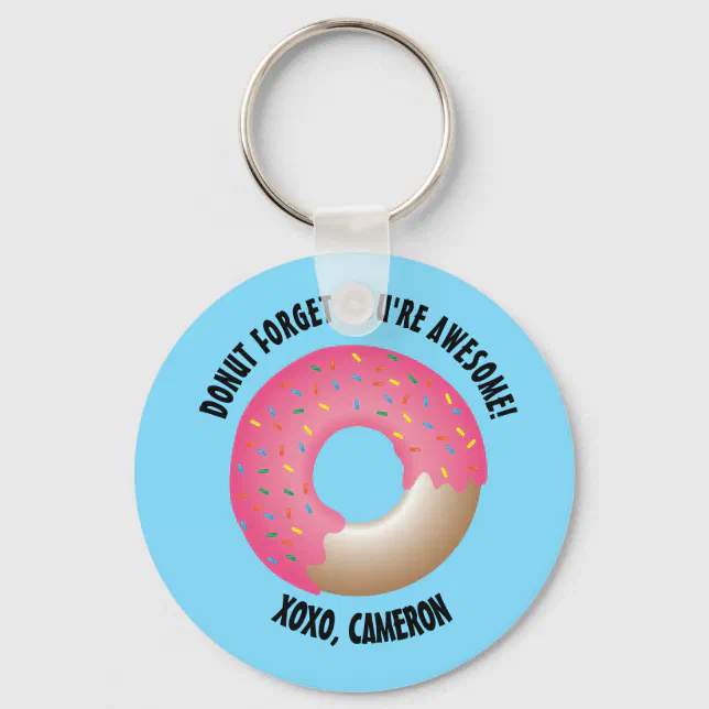 Donut Forget You're Awesome XOXO Personalized Keychain | Zazzle