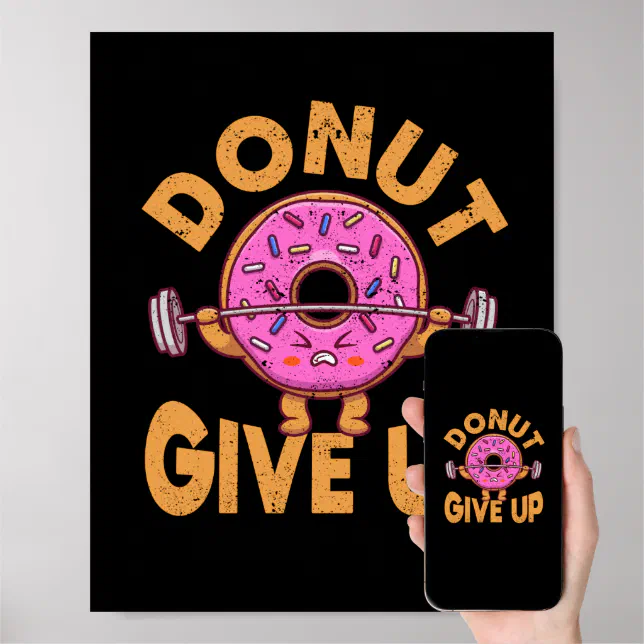 Donut Give Up Funny Workout Fitness Gym Poster | Zazzle