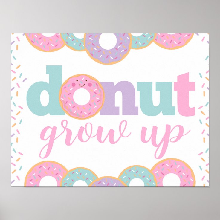 Donut Grow Up Poster | Zazzle