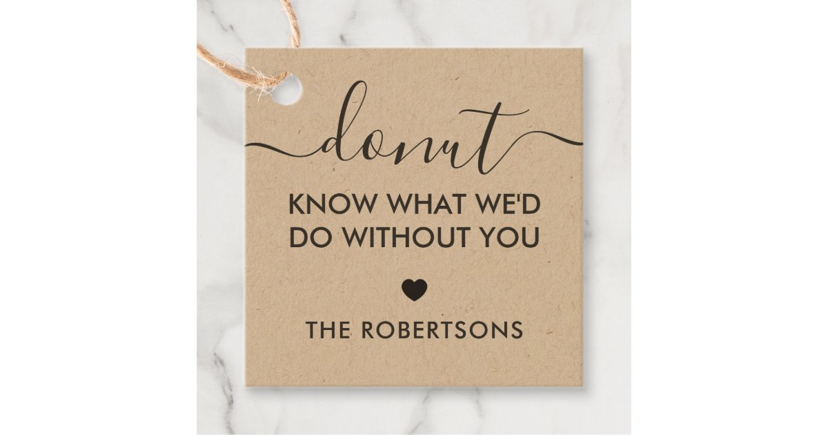 Donut Know What We'd Do Without You Tag, Kraft Favor Tags | Zazzle