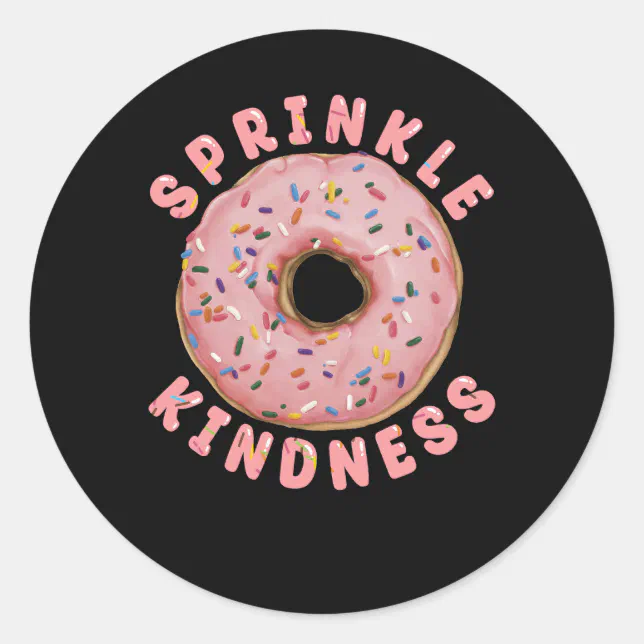 Donut Sprinkle Kindness Funny Girls Sweet Doughnut Classic Round ...