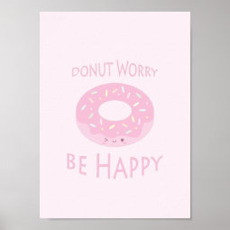 Donut Worry Be Happy Cute Pink Doughnut Food Humor Poster | Zazzle
