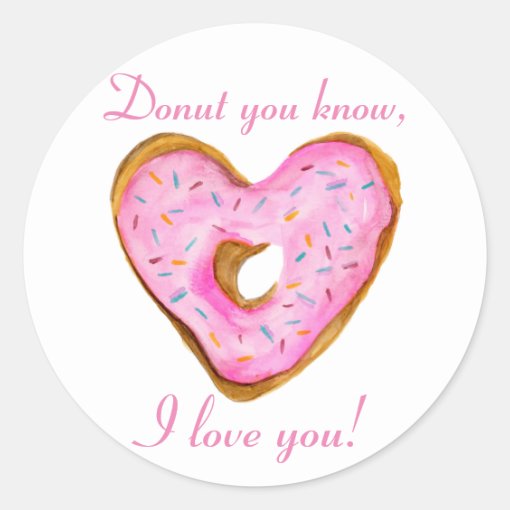 Donut You Know, I Love You Heart Donut Classic Round Sticker | Zazzle