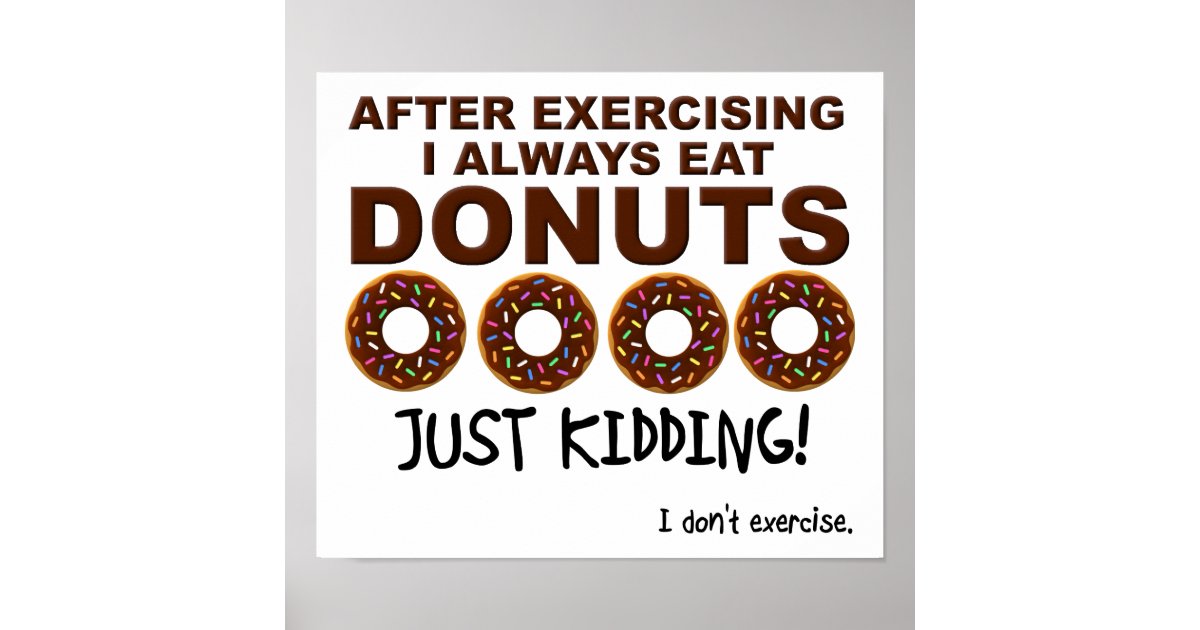 Donuts and Exercise Funny Poster | Zazzle
