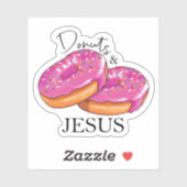 Donuts & Jesus Sticker | Zazzle