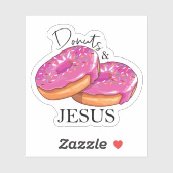 Donuts & Jesus Sticker | Zazzle