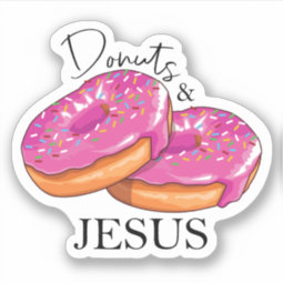 Donuts & Jesus Sticker | Zazzle
