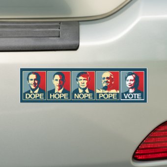 Dope Hope Nope Pope Vote Hillary Clinton - Liberal Bumper Sticker | Zazzle
