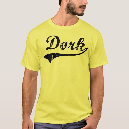 Dork T-Shirt | Zazzle.com