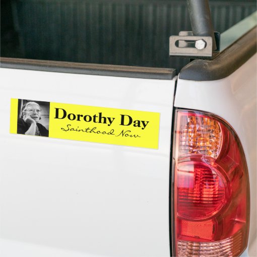 Dorothy Day bumper sticker | Zazzle