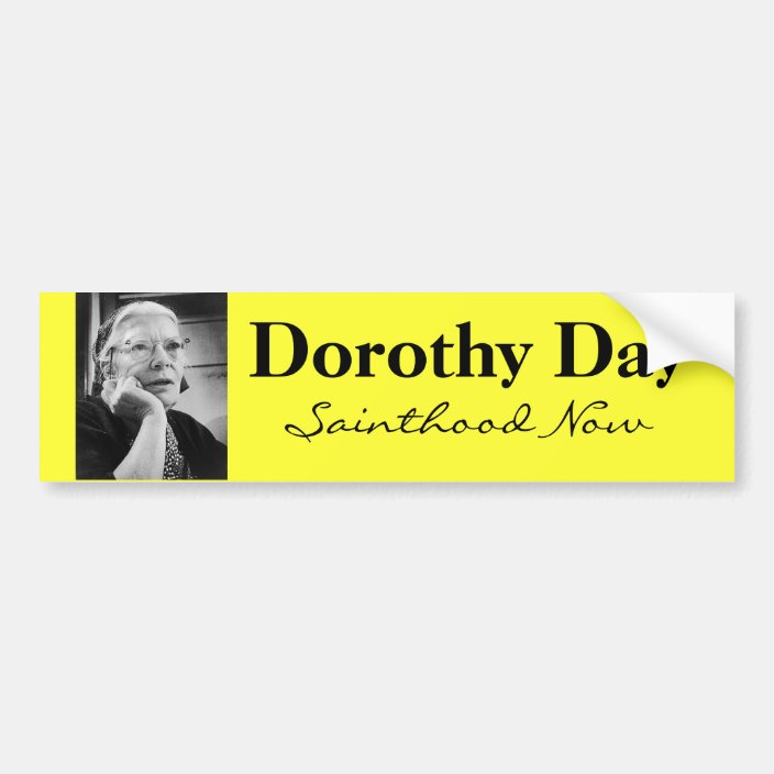 Dorothy Day bumper sticker | Zazzle.com