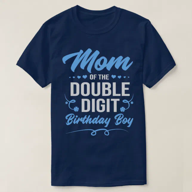 Double Digit Birthday Boy Mom T-Shirt | Zazzle