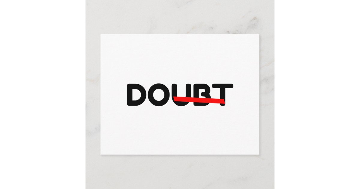 DOUBT, DO POSTCARD | Zazzle