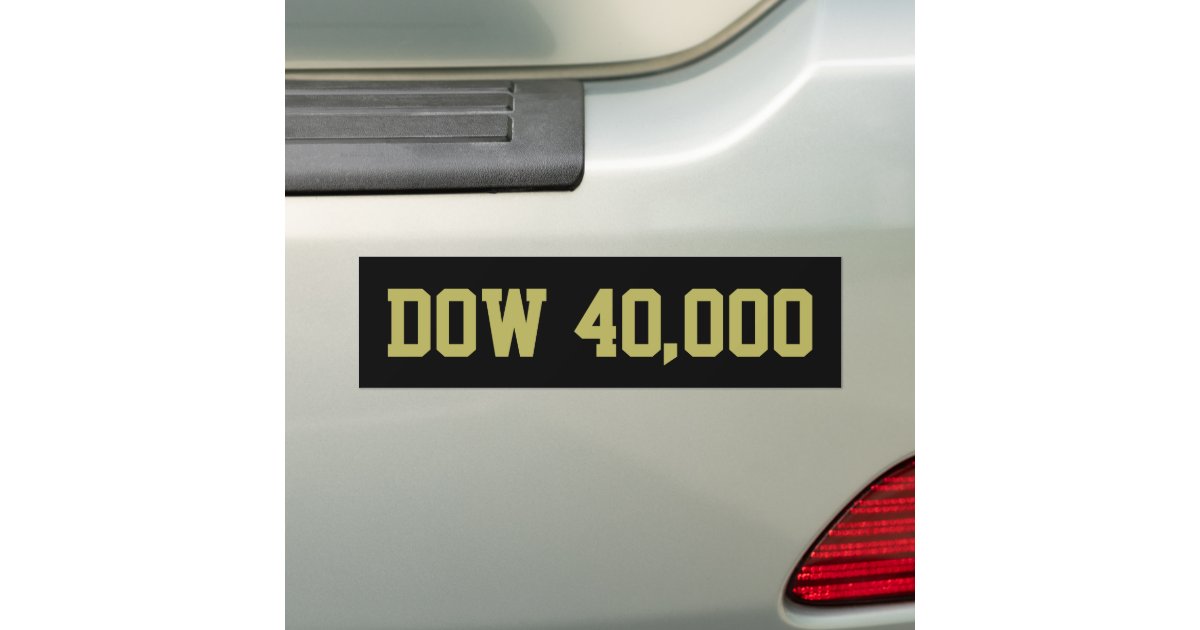 Dow 40000 Stock Market Celebration Bumper Sticker | Zazzle