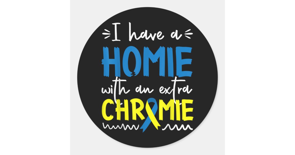Down Syndrome Awareness For Friend Homie Down Syn Classic Round Sticker ...