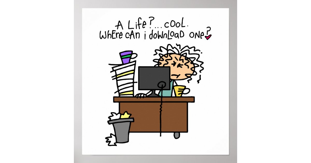 Download Life Humor Poster | Zazzle