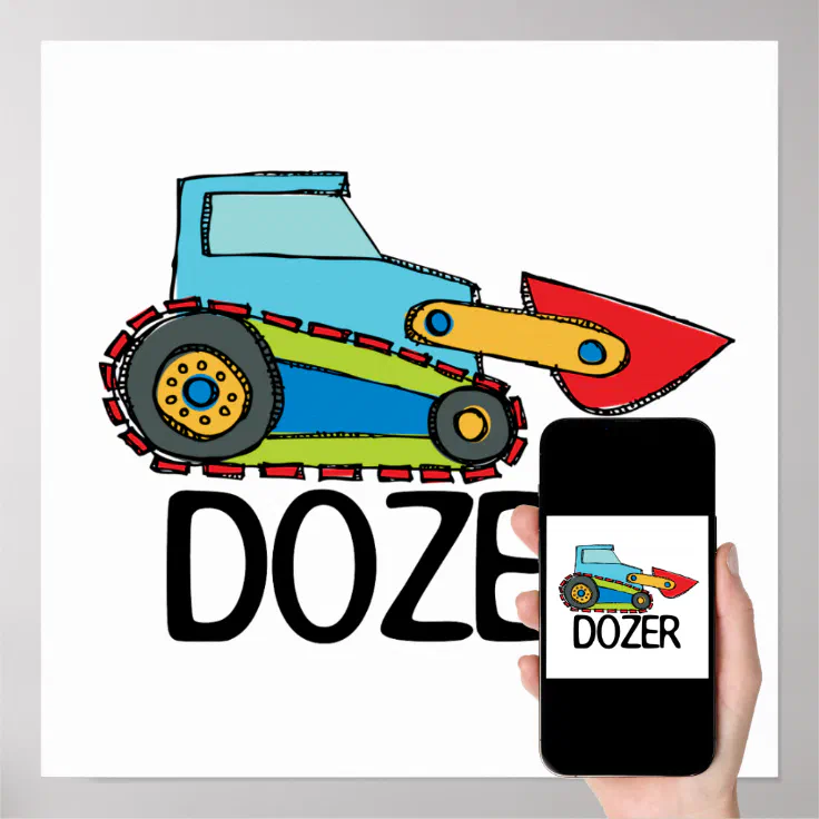 Dozer Poster | Zazzle