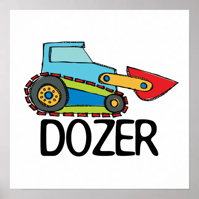 Dozer Poster | Zazzle