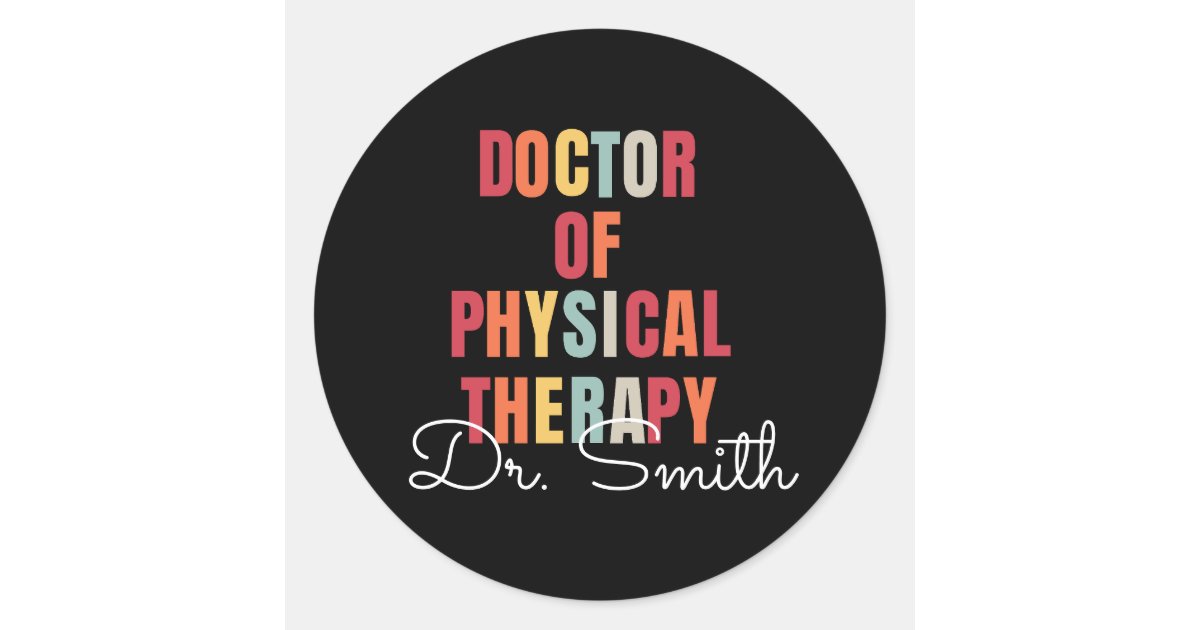 DPT Doctor of Physical Therapy Personalized Classic Round Sticker | Zazzle
