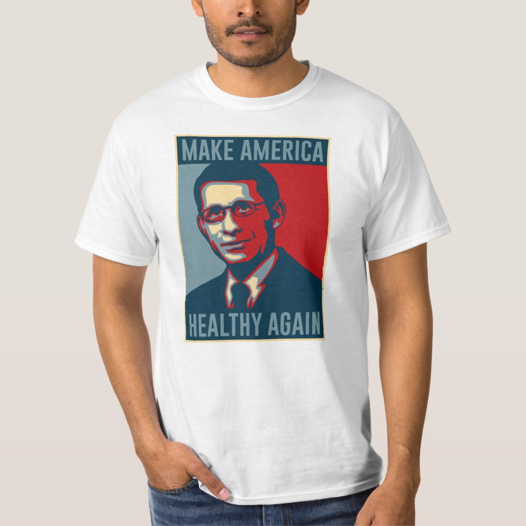 Dr Fauci Make America Healthy Again T-Shirt | Zazzle