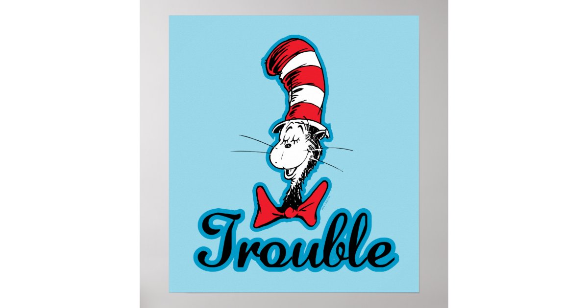 Dr. Seuss | Cat in the Hat Trouble Poster | Zazzle