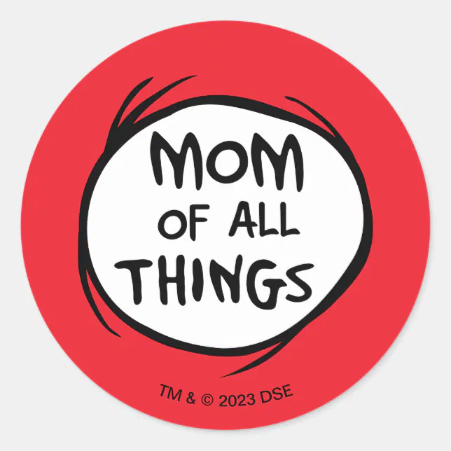 Dr. Seuss Thing One Thing Two - Mom of all Things Classic Round Sticker ...
