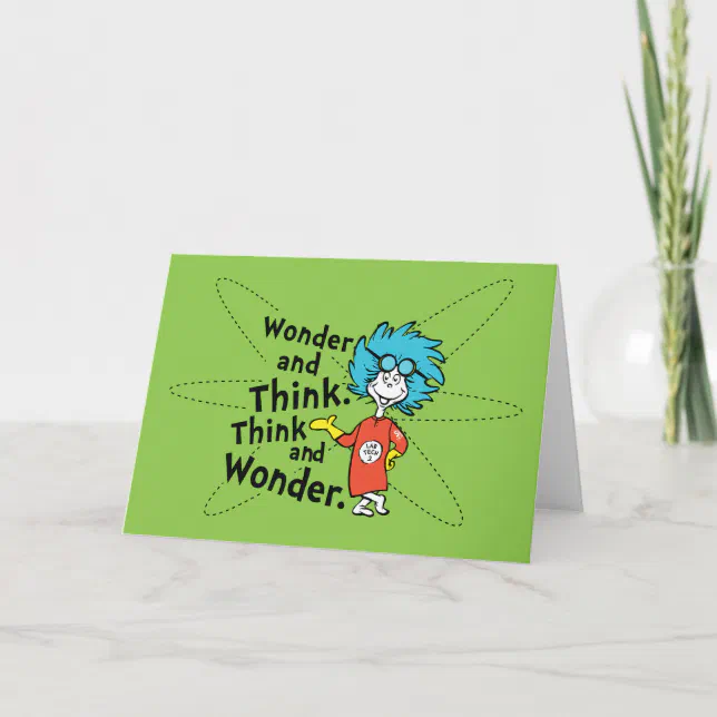 Dr. Seuss | Wonder and Think. Think and Wonder. Card | Zazzle