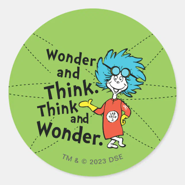 Dr. Seuss | Wonder and Think. Think and Wonder. Classic Round Sticker ...